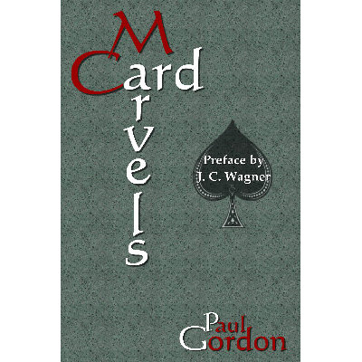 Card Marvels by Paul Gordon - Books for £28.00 Magic Shop UK